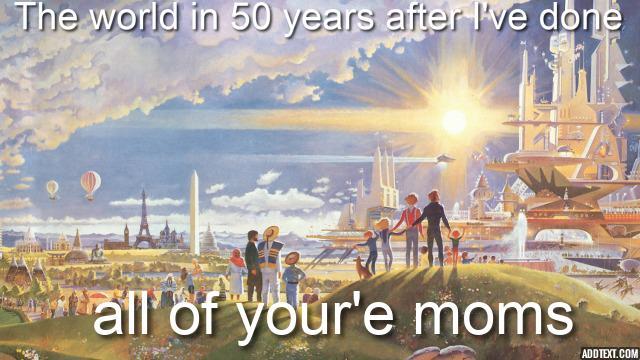 What a wonderful world it will be | /r/okbuddyretard | OkBuddyRetard ...