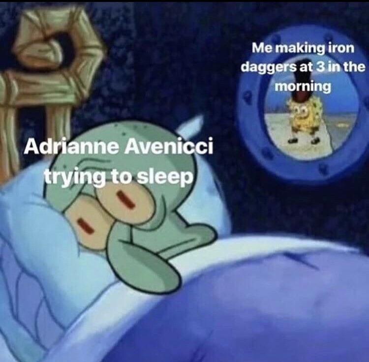 the perfect time to make iron daggers | Squidward Trying to Sleep ...