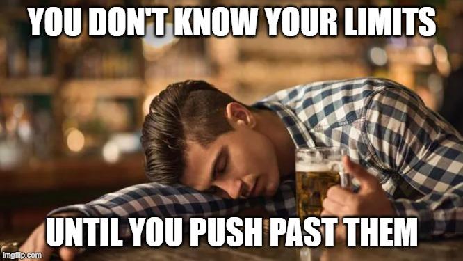 Limits | Fitness Quotes With Drunk People | Know Your Meme