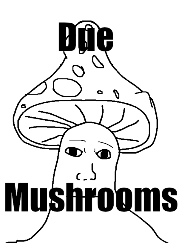 due mushrooms | Shroomjak / Mushroom Wojak | Know Your Meme