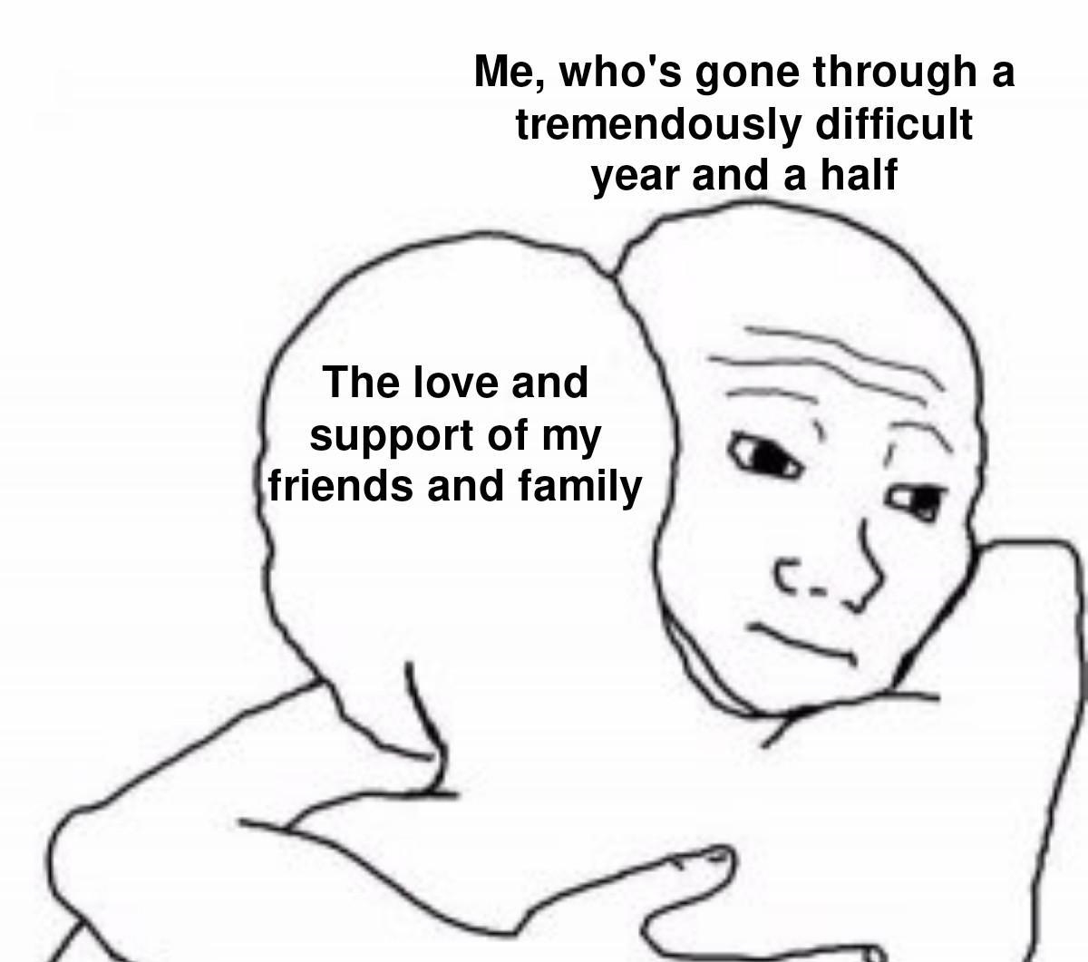 It's carried me through tough times | /r/wholesomememes | Wholesome ...