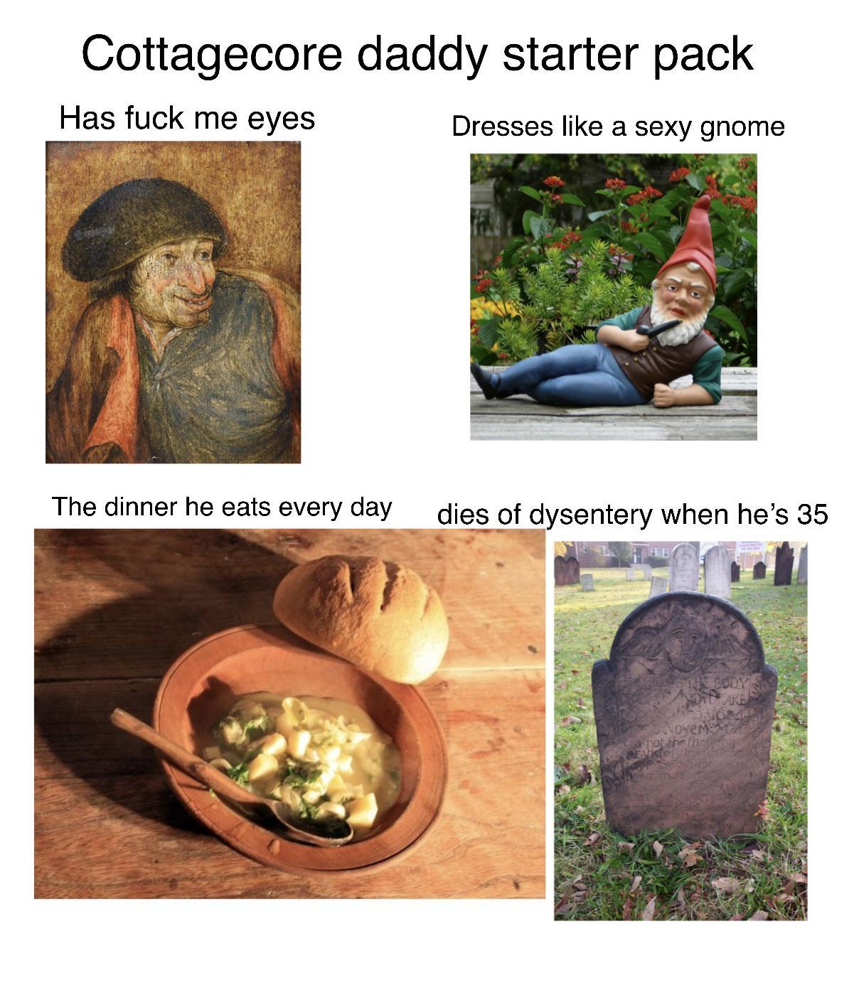 Cottagecore daddy starter pack | /r/starterpacks | Starter Packs | Know ...