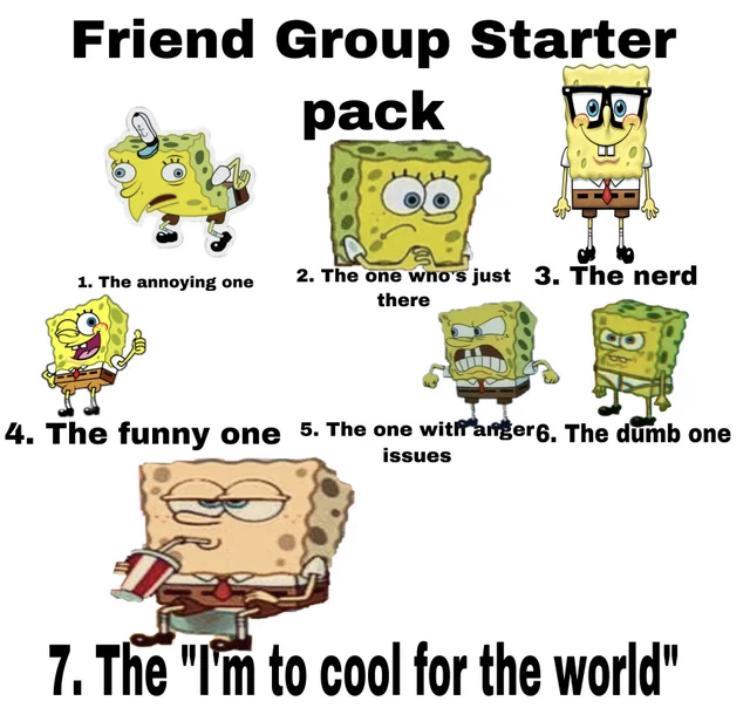 Friend Group Starter Pack | /r/starterpacks | Starter Packs | Know Your ...