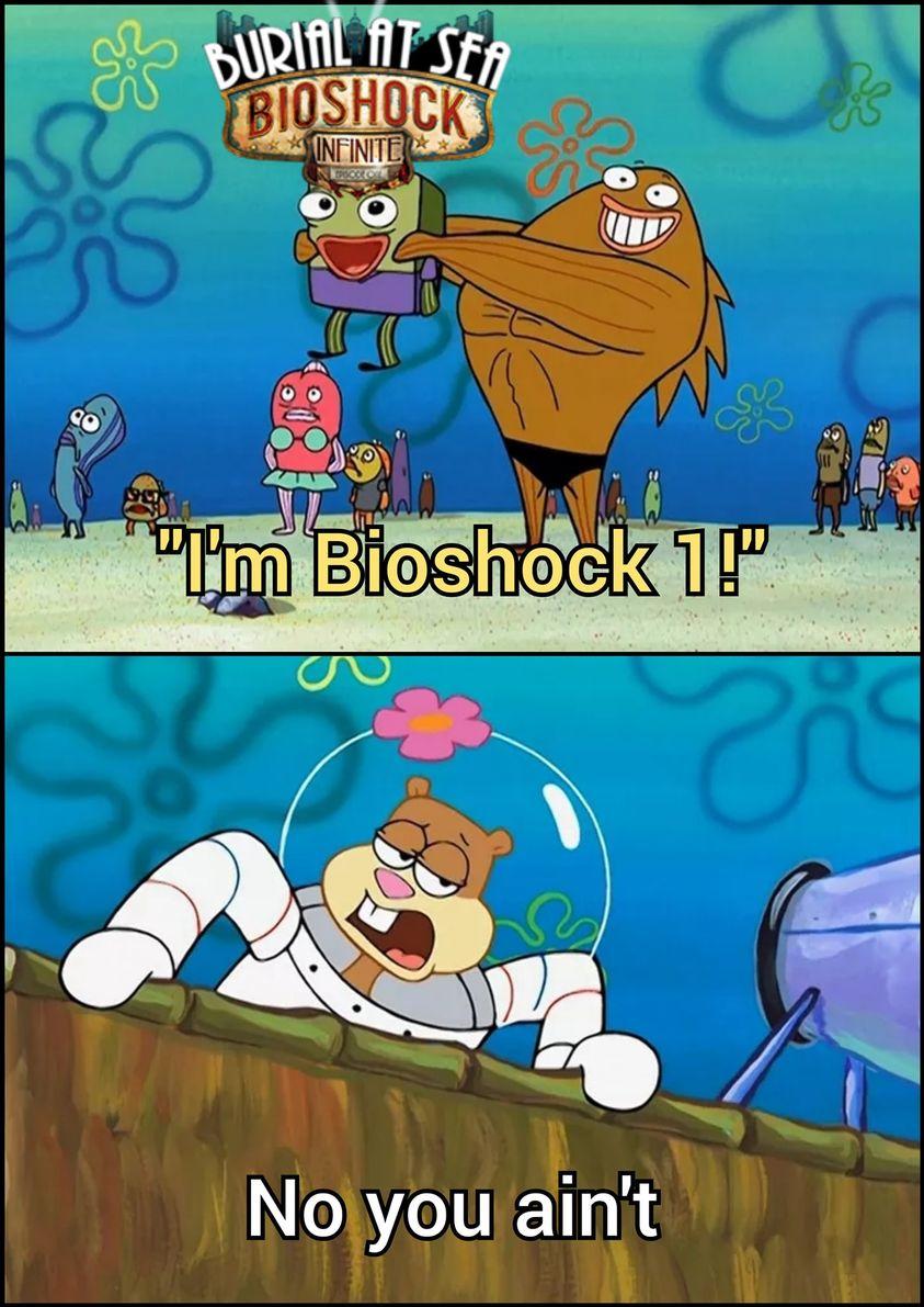 I'm Bioshock | BioShock Infinite | Know Your Meme