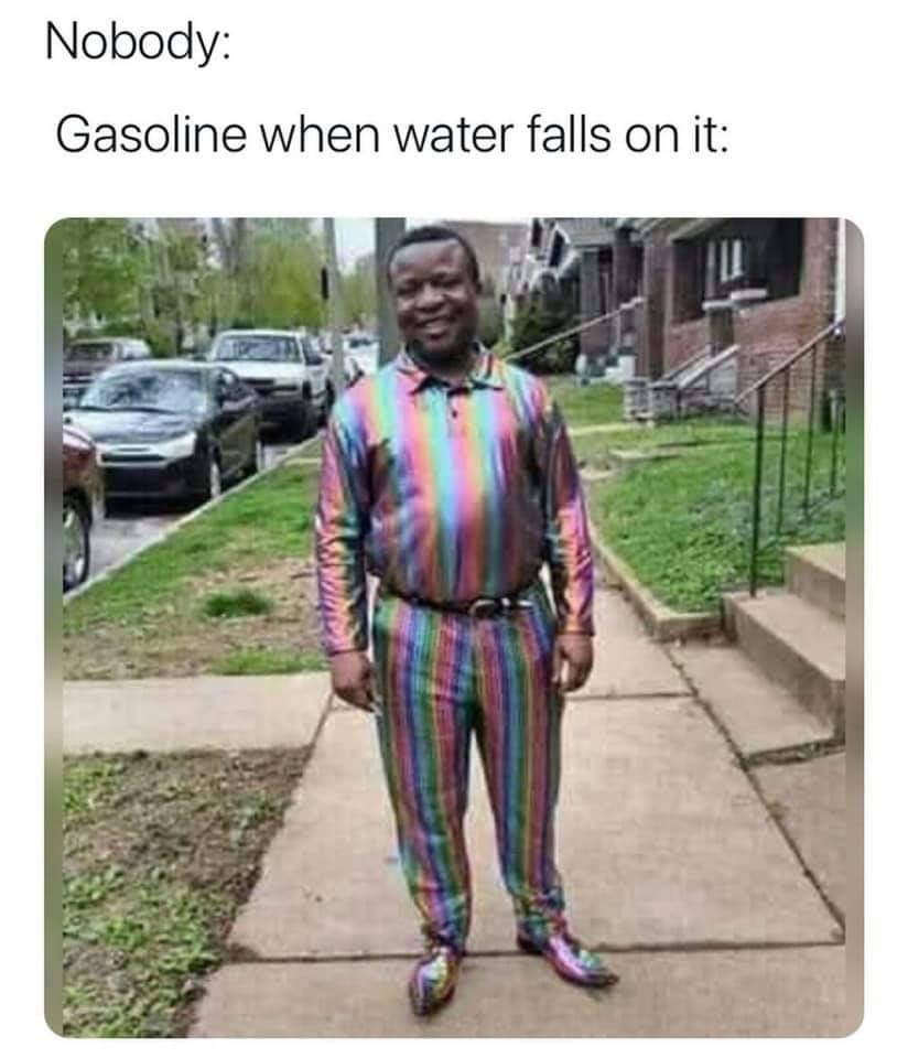 gasoline when water gets on it | Know Your Meme