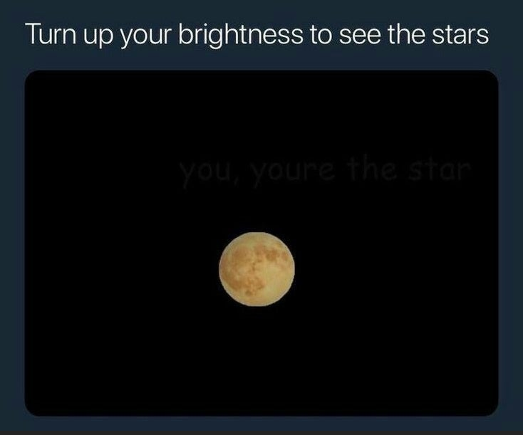 Increase the brightness to find the star | /r/wholesomememes ...