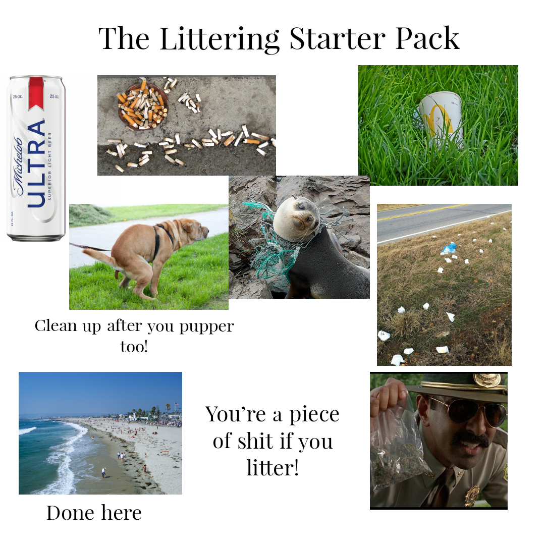 The Littering Starterpack | /r/starterpacks | Starter Packs | Know Your ...