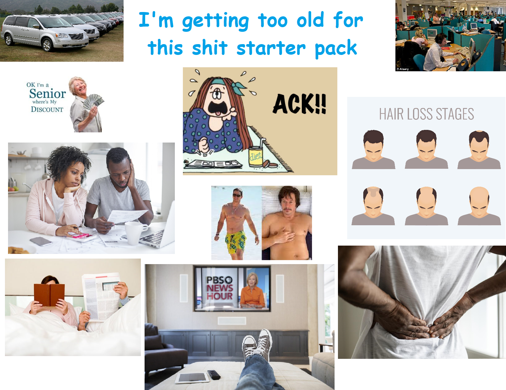 I'm getting too old for this shit starter pack | /r/starterpacks ...