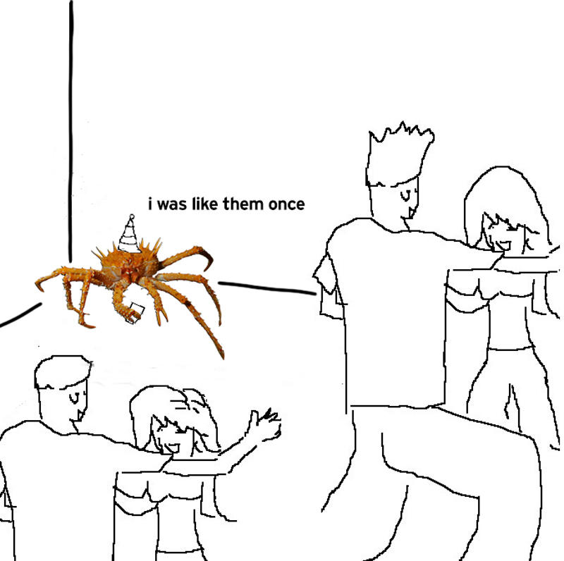 I was Like Them Once | Carcinization | Know Your Meme