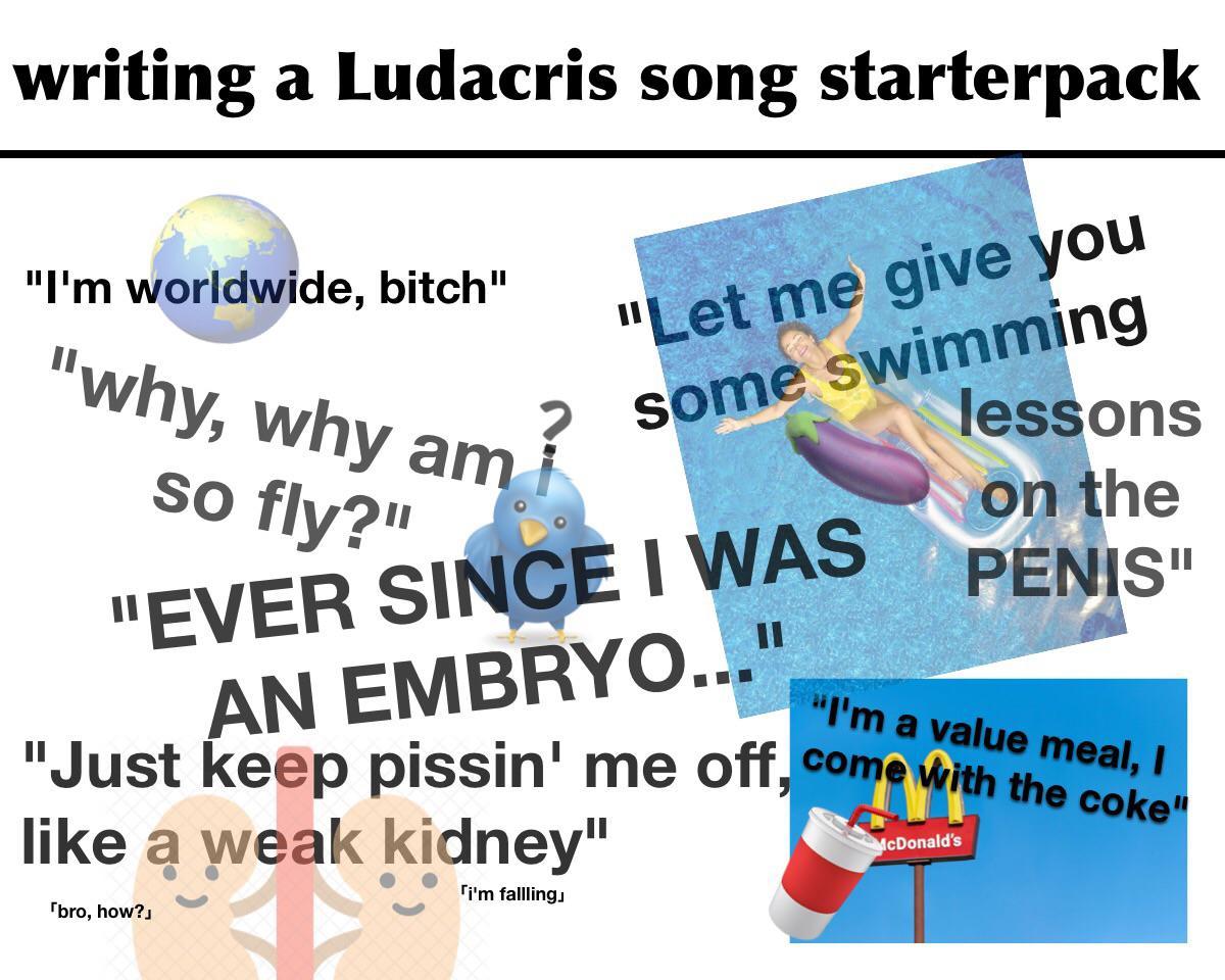 writing a Ludacris song starterpack | /r/starterpacks | Starter Packs ...