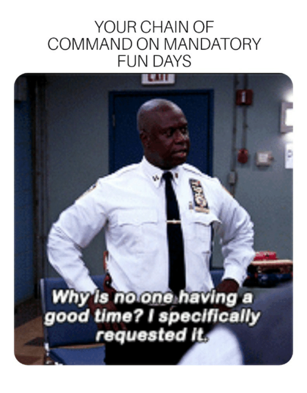Mandatory Fun Days | Why Is No One Having A Good Time? I Specifically ...