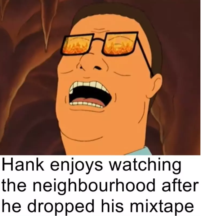 Hank Mixtape Fire | Hank Hill Evil Laugh | Know Your Meme