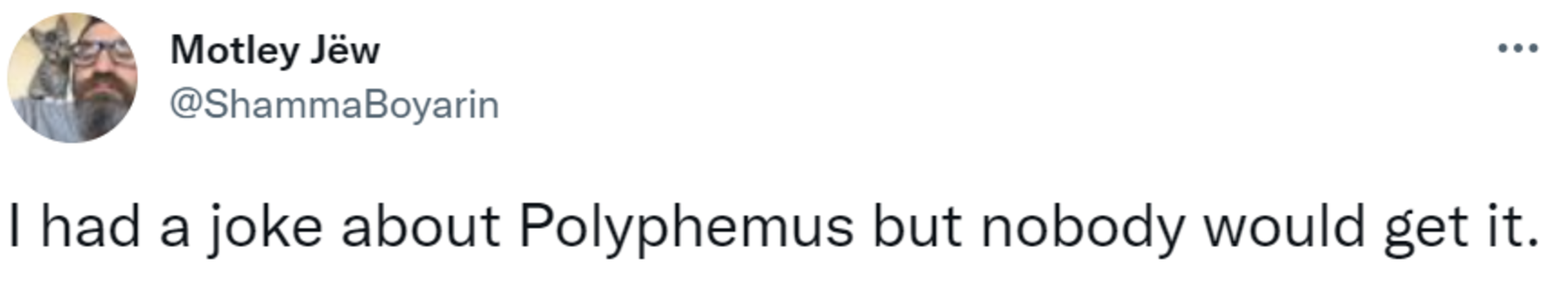 I had a joke about Polyphemus but nobody would get it. | Sisyphus Puns ...