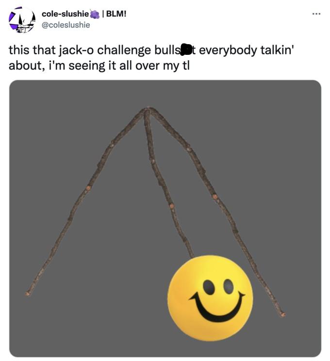 This that Jack-O Challenge? | Know Your Meme