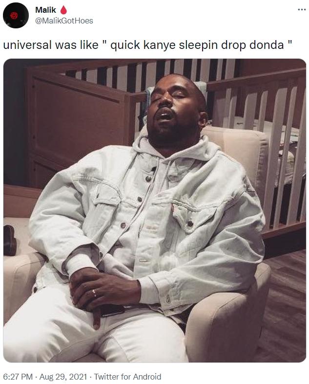 universal was like " quick kanye sleepin drop donda " | Kanye West's ...