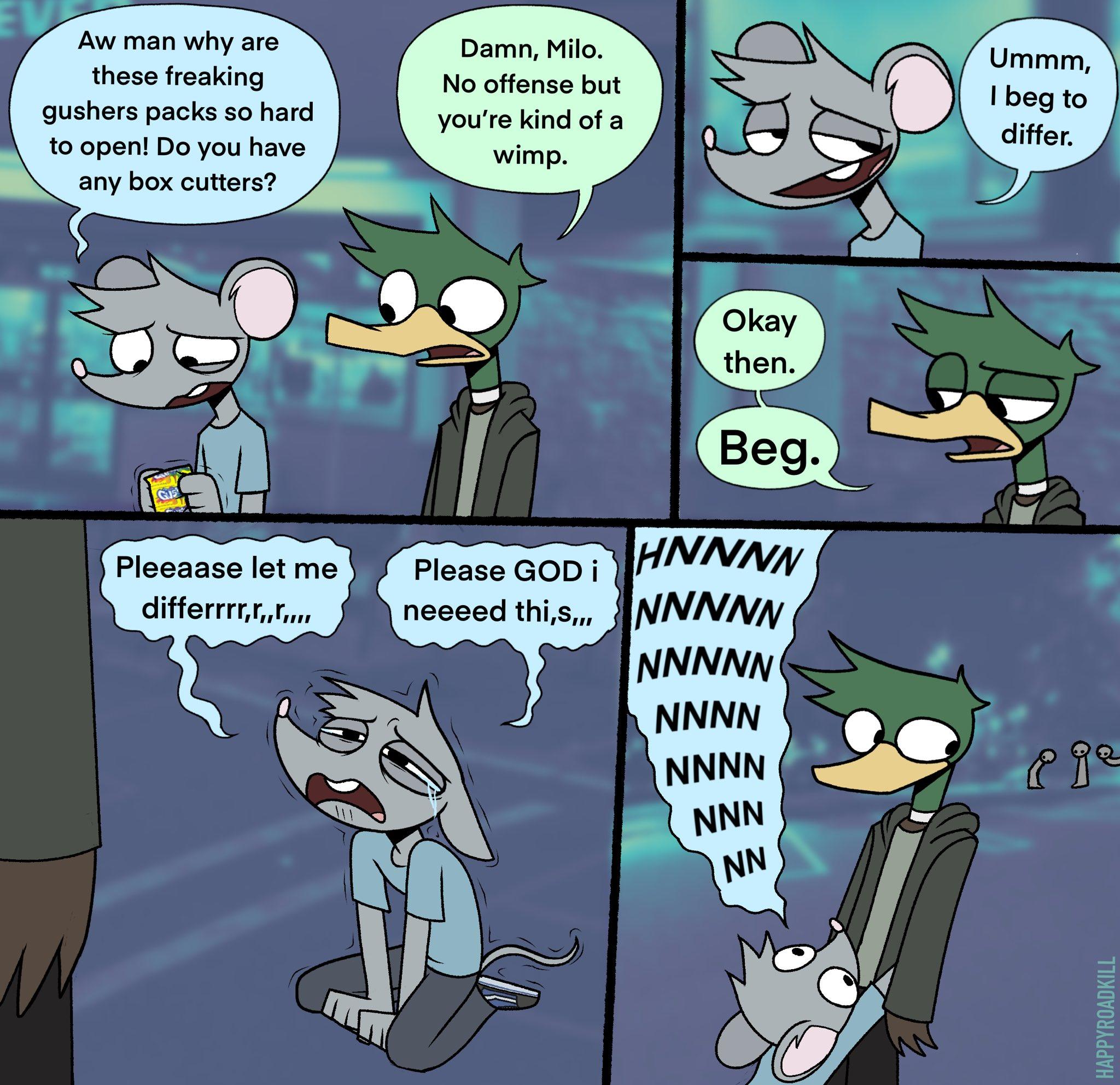 Would a wimp beg like this? | Happyroadkill | Know Your Meme