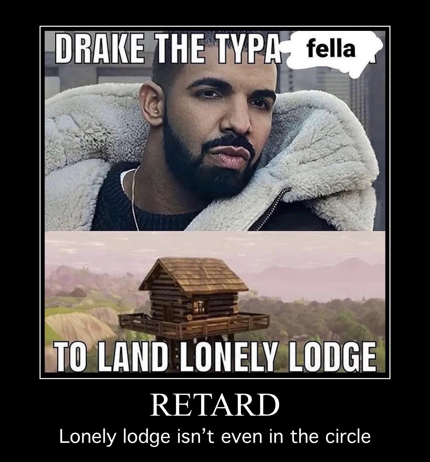Lonely lodge more like lonely minors lodge | /r/okbuddyretard ...