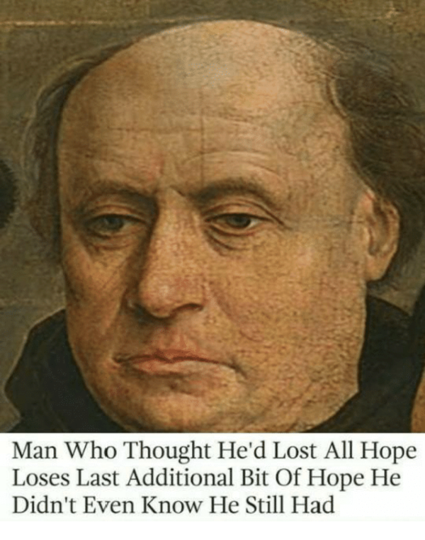 Classical Art | Man Loses Last Bit Of Hope | Know Your Meme