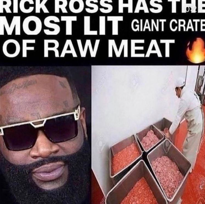 rick ross has the most lit giant crate of raw meat | Rap / Hip-Hop ...