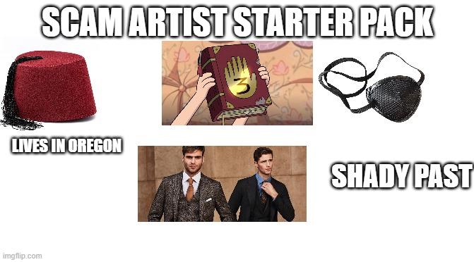 Scam Artist starter pack | /r/starterpacks | Starter Packs | Know Your Meme