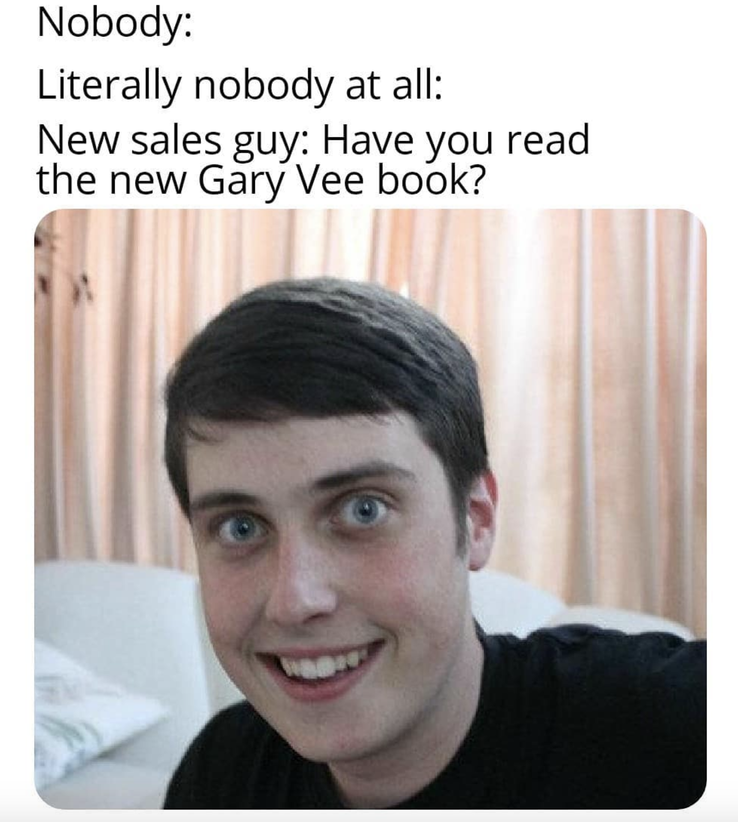 Have you? | Gary Vee | Know Your Meme