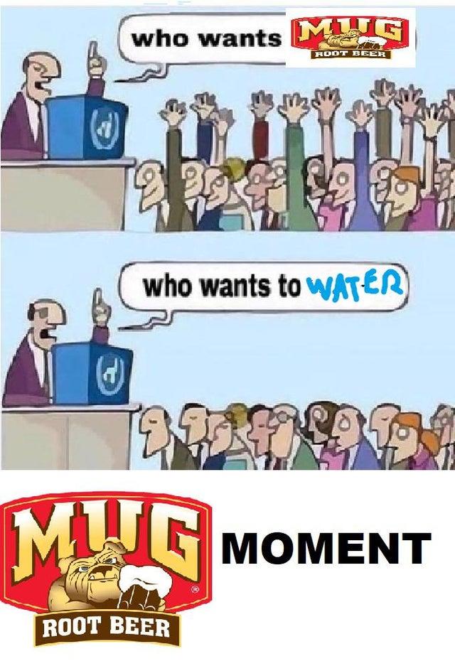 Mug Moment | Mug Root Beer / Mug Moment | Know Your Meme