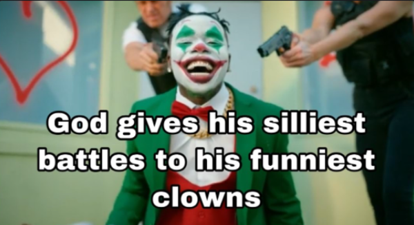 clowns | God Gives His Hardest Battles To His Strongest Soldiers | Know ...