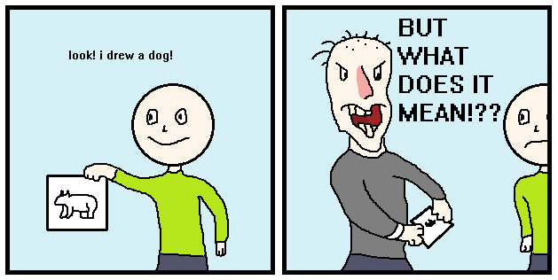 "Something's here I cannot see. What does it mean? What does it mean ...