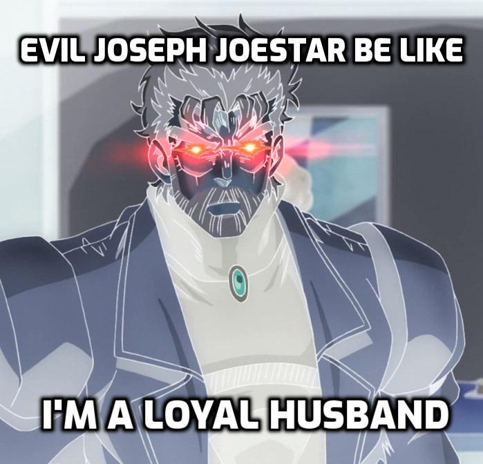Evil Joseph Joestar | Evil X Be Like | Know Your Meme