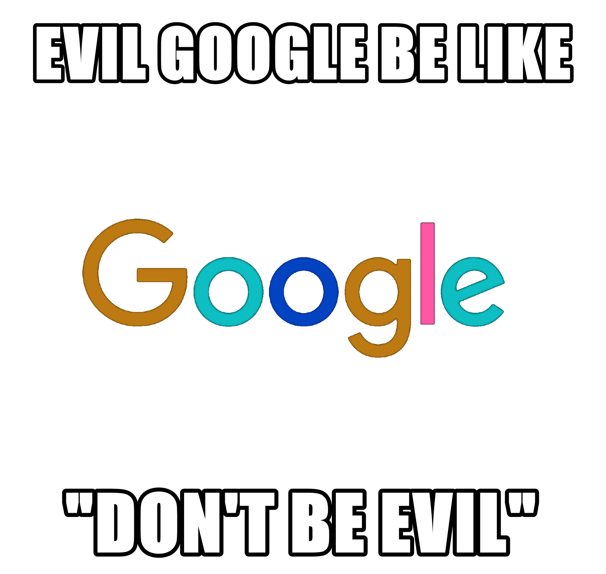 Evil Google | Evil X Be Like | Know Your Meme