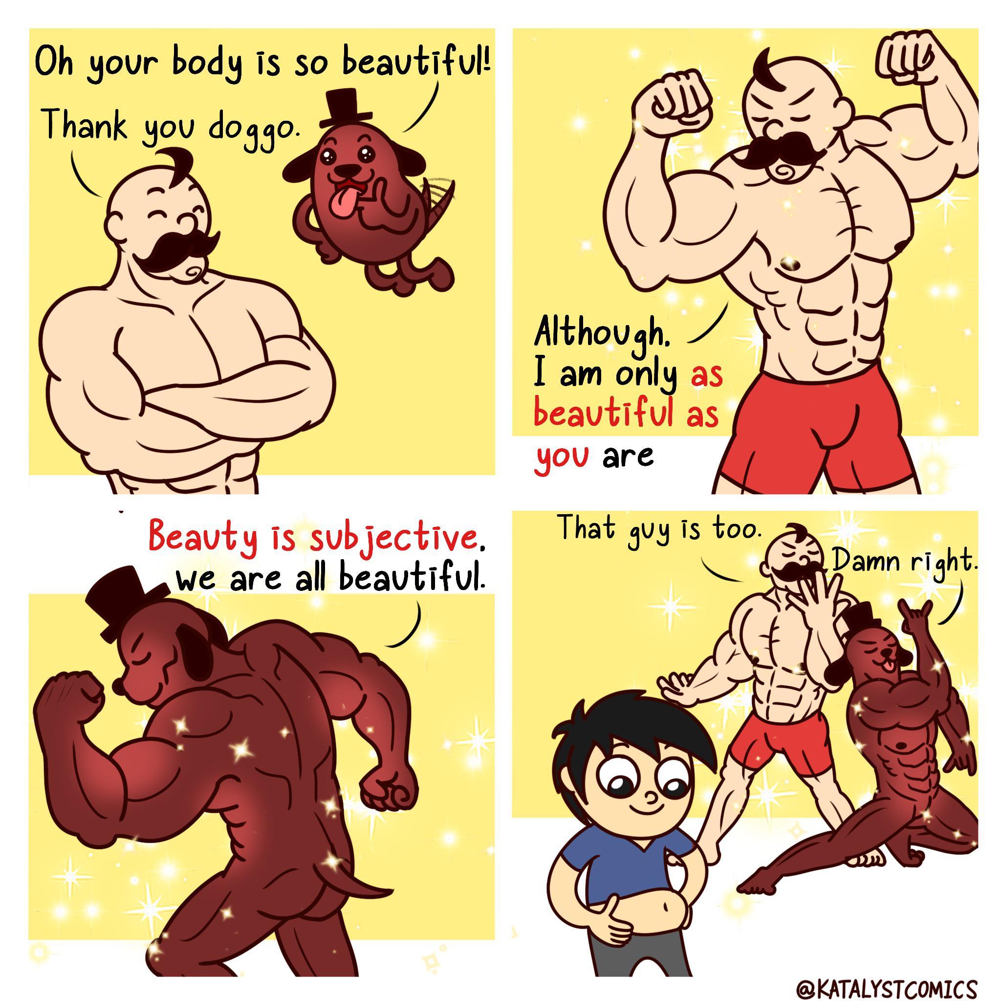 Beauty is subjective, we are all beautiful. | /r/wholesomememes ...