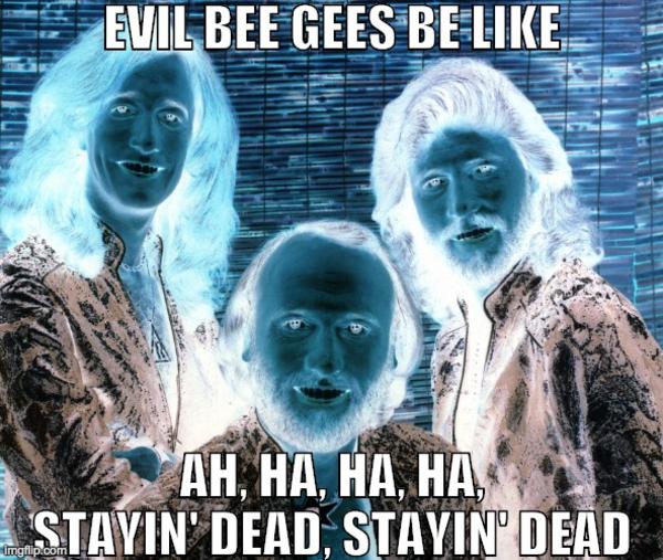 Evil Bee Gees | Evil X Be Like | Know Your Meme