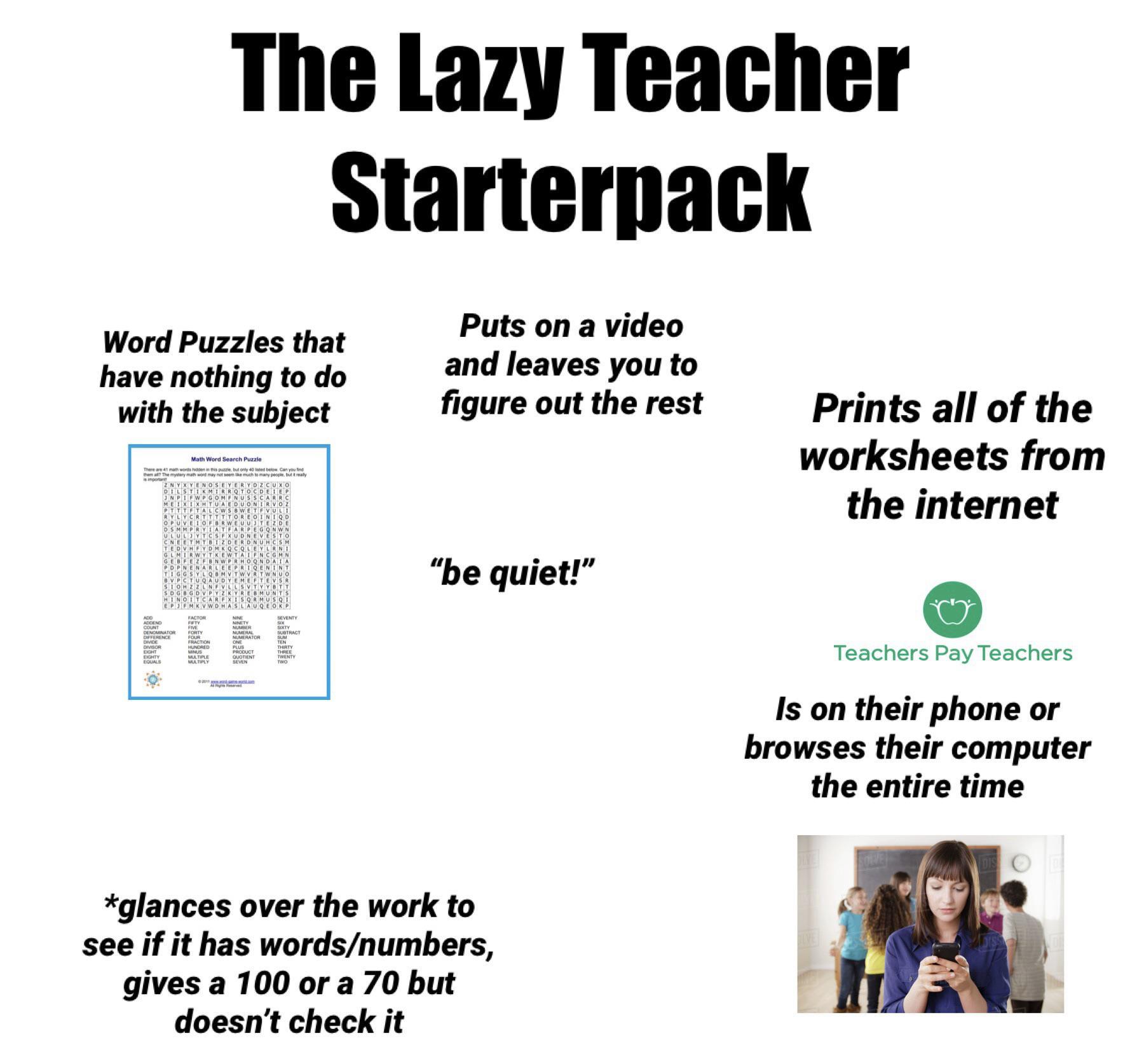 Lazy Teacher Starterpack | /r/starterpacks | Starter Packs | Know Your Meme