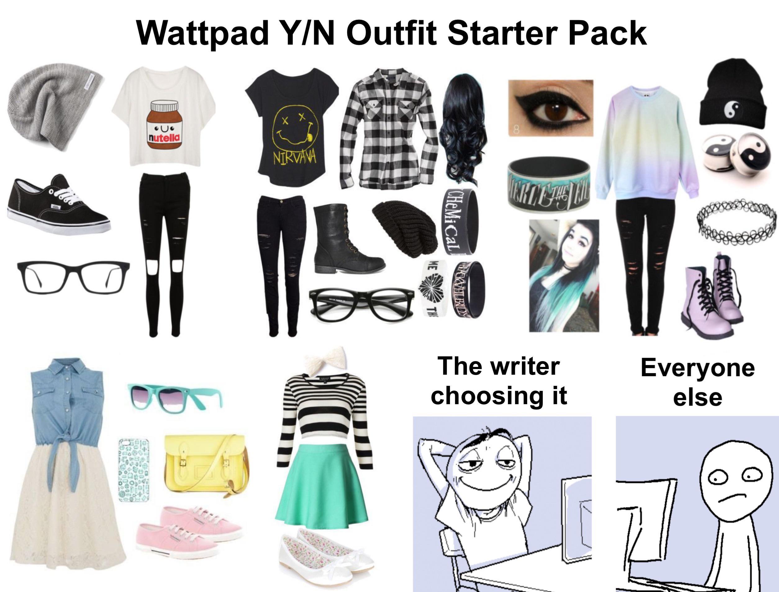 Wattpad Y/N Outfit Starter Pack | /r/starterpacks | Starter Packs ...