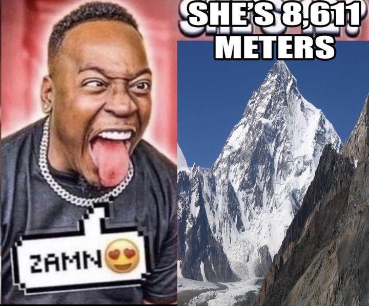 zamn she's 8,611 meters!? | Zamn She's 12? | Know Your Meme