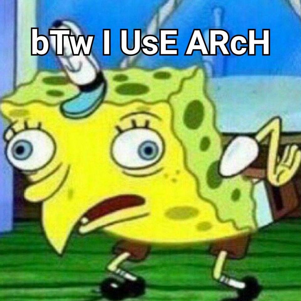 When an arch user comments | BTW I Use Arch | Know Your Meme