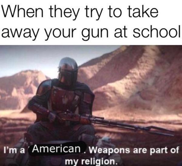 when they try to take away your gun at school | Weapons Are Part Of My ...