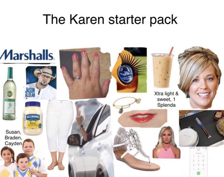 Karen starter pack | /r/starterpacks | Starter Packs | Know Your Meme