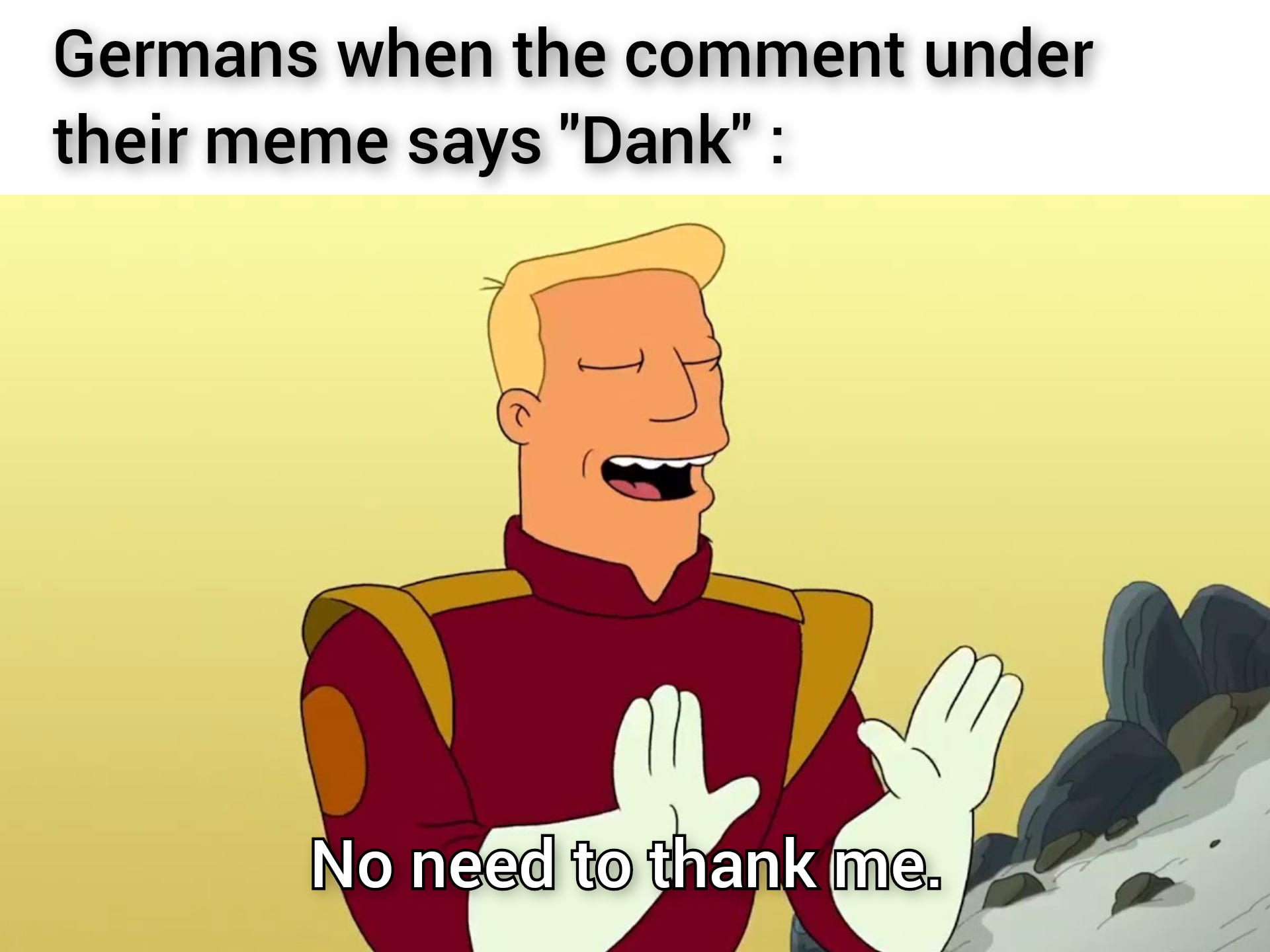 What Can I Say Except your Welcome r dankmemes Know Your Meme