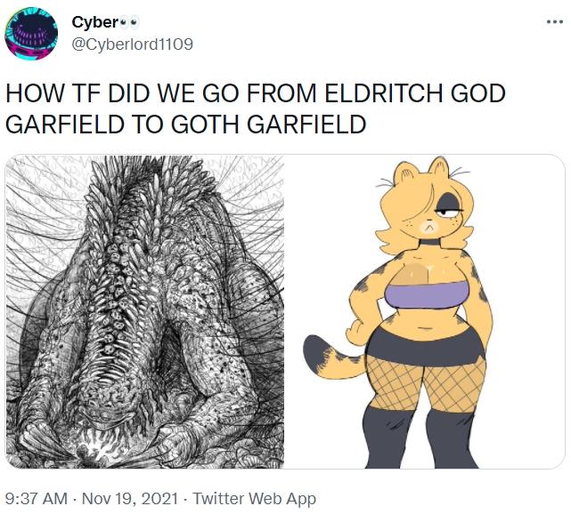 HOW TF DID WE GO FROM ELDRITCH GOD GARFIELD TO GOTH GARFIELD ...