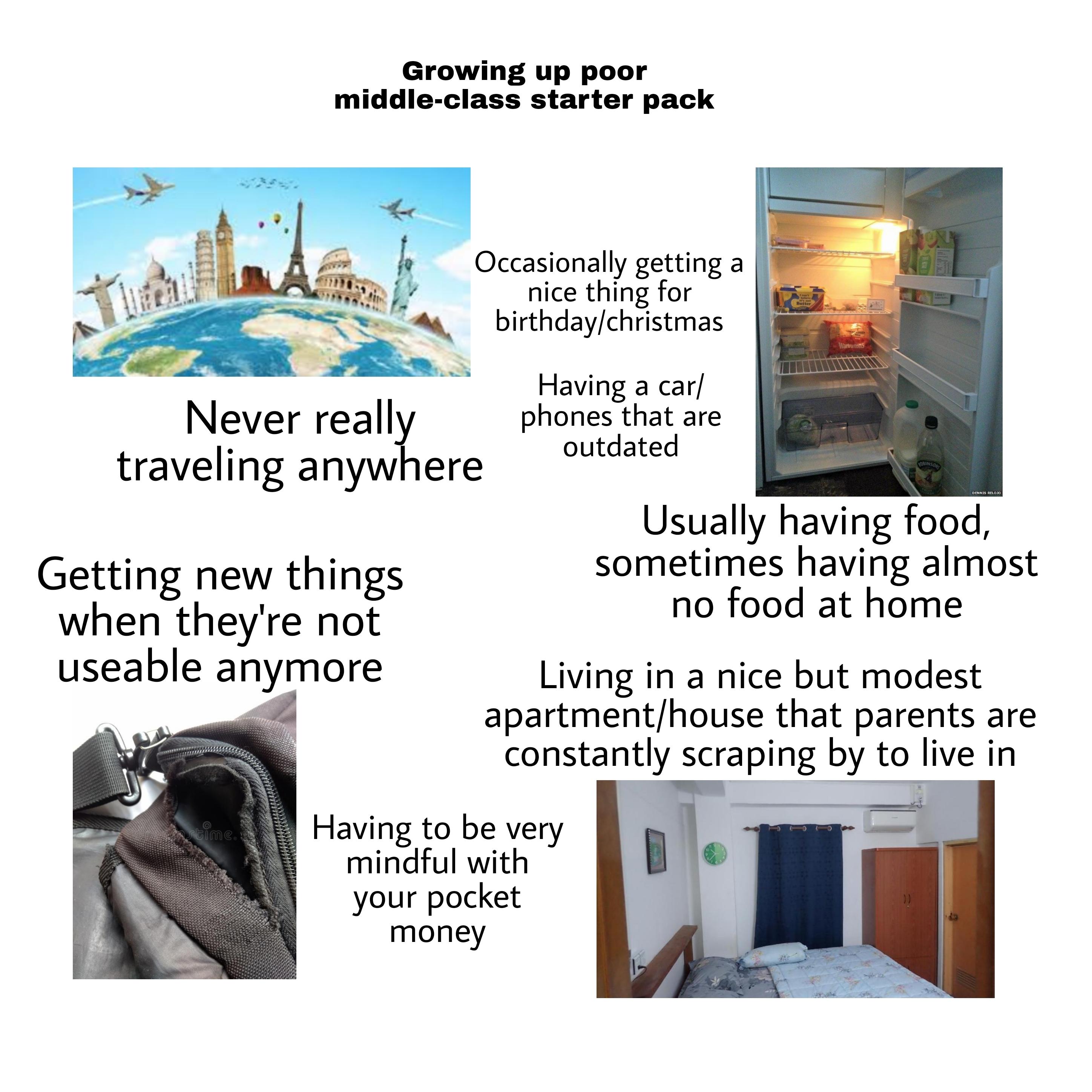 Growing up in poor middle-class starter pack | /r/starterpacks ...