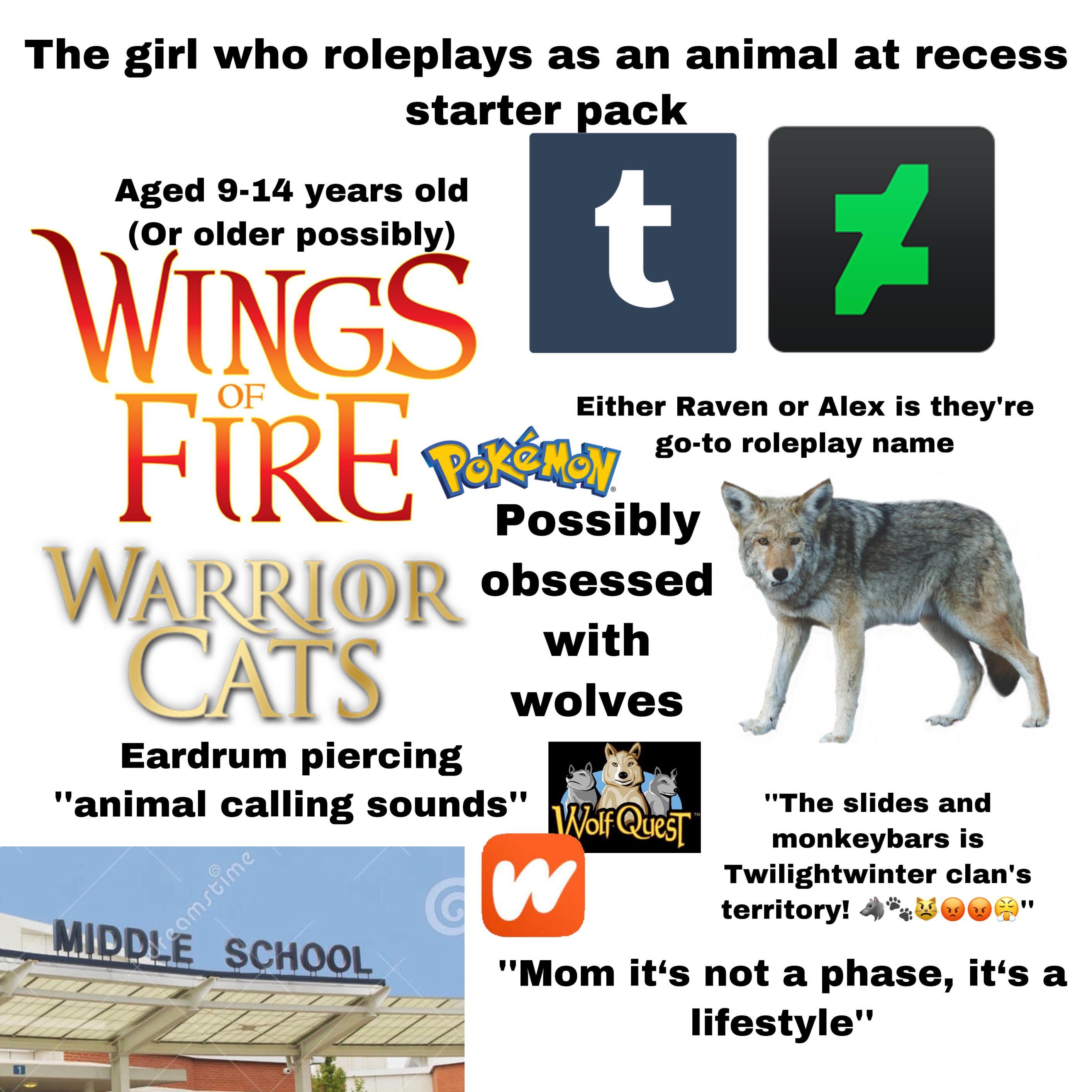 The girl who roleplays as an animal at recess starter pack | /r ...