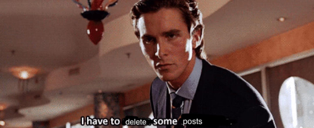 I Have to Delete Some Posts | Reaction Images | Know Your Meme