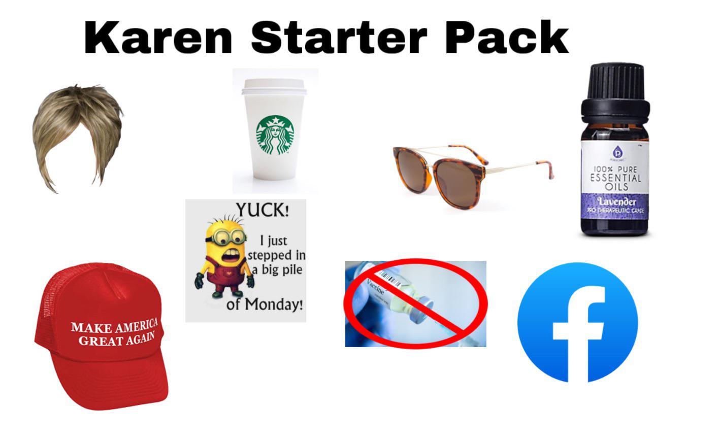 Karen Starter Pack | /r/starterpacks | Starter Packs | Know Your Meme