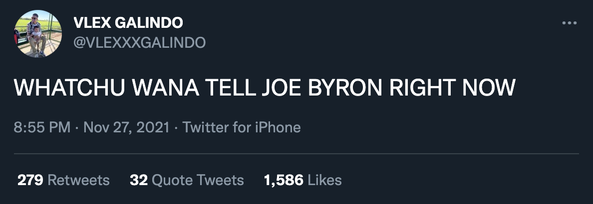 WHATCHU WANA TELL JOE BYRON RIGHT NOW | Joe Byron | Know Your Meme