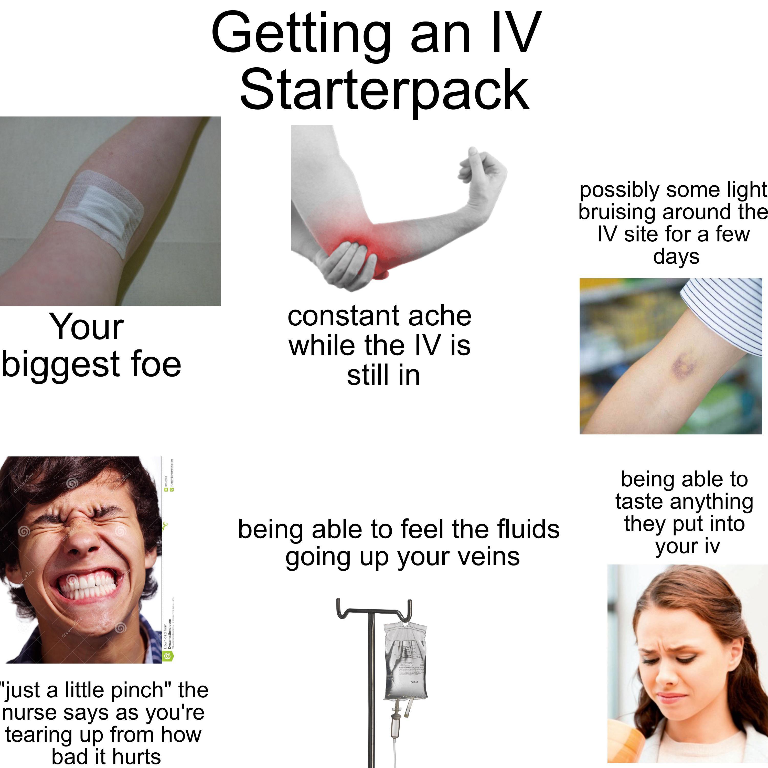 Getting an IV Starterpack | /r/starterpacks | Starter Packs | Know Your ...