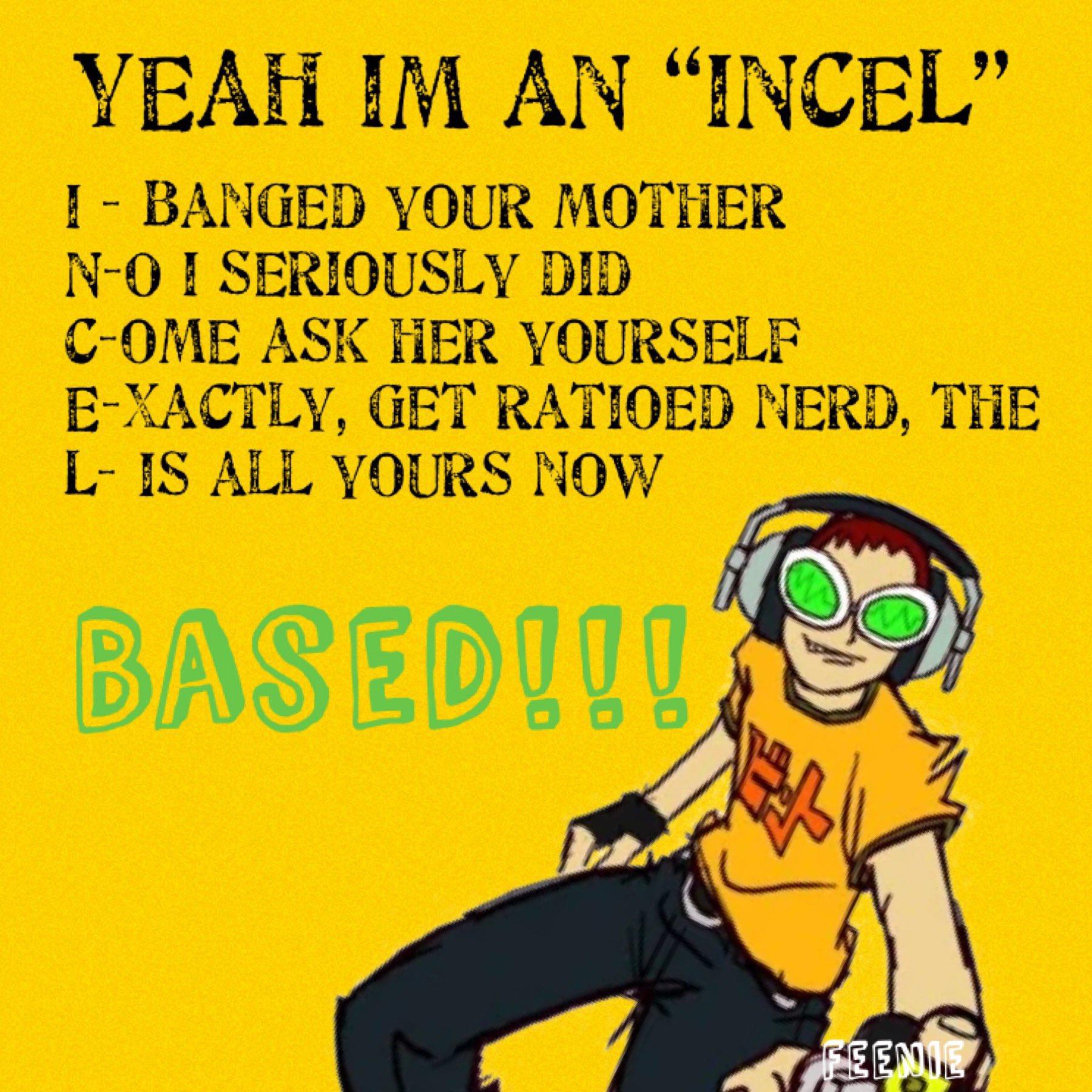 Yeah I'm an incel | /r/okbuddyretard | OkBuddyRetard | Know Your Meme