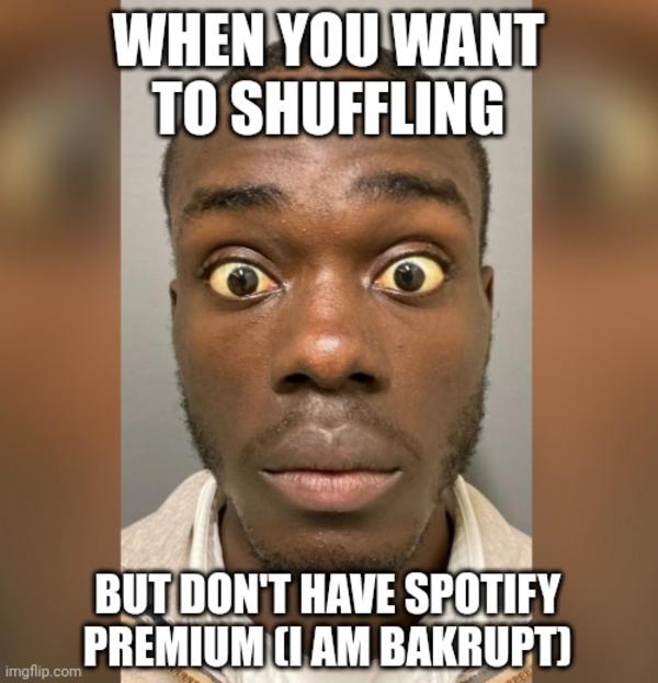 every day I'm hustling | /r/okbuddyretard | OkBuddyRetard | Know Your Meme