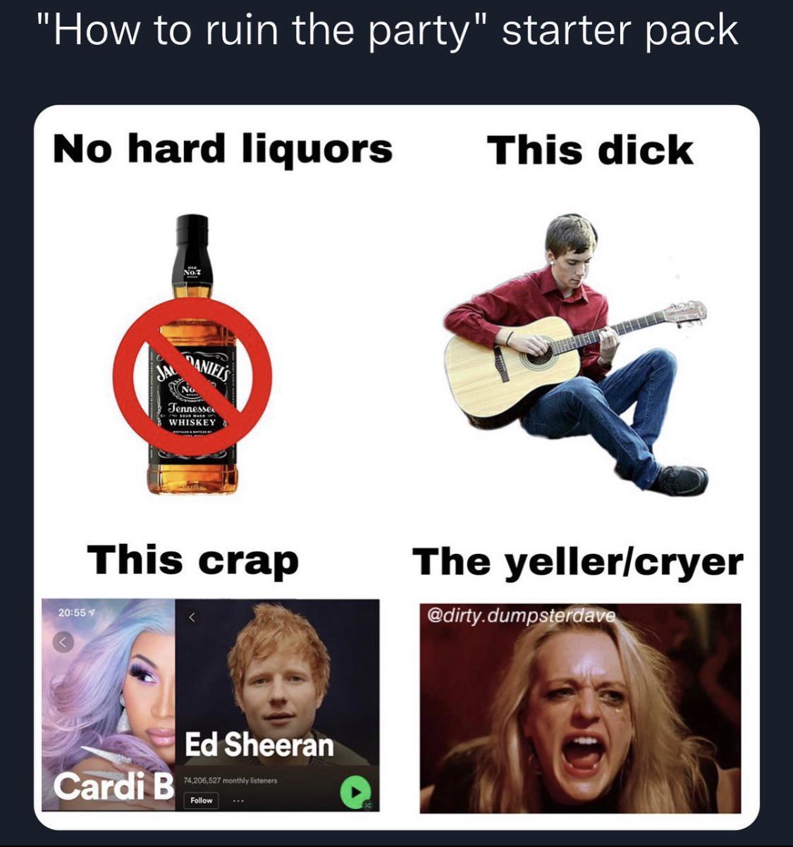"How to ruin the party" - starter pack | /r/starterpacks | Starter ...