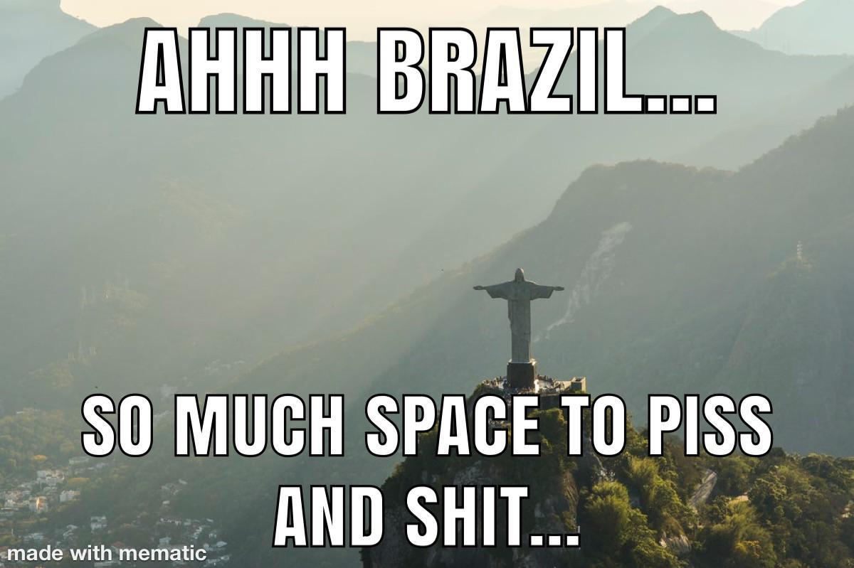 brazil hahahahahahahahahahahahahahahahah | /r/okbuddyretard ...